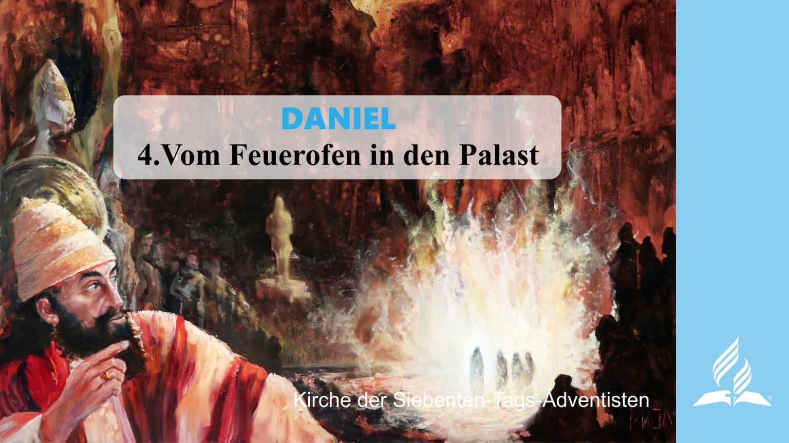 4.Vom Feuerofen in den Palast | DANIEL – Weisheiten der Bibel